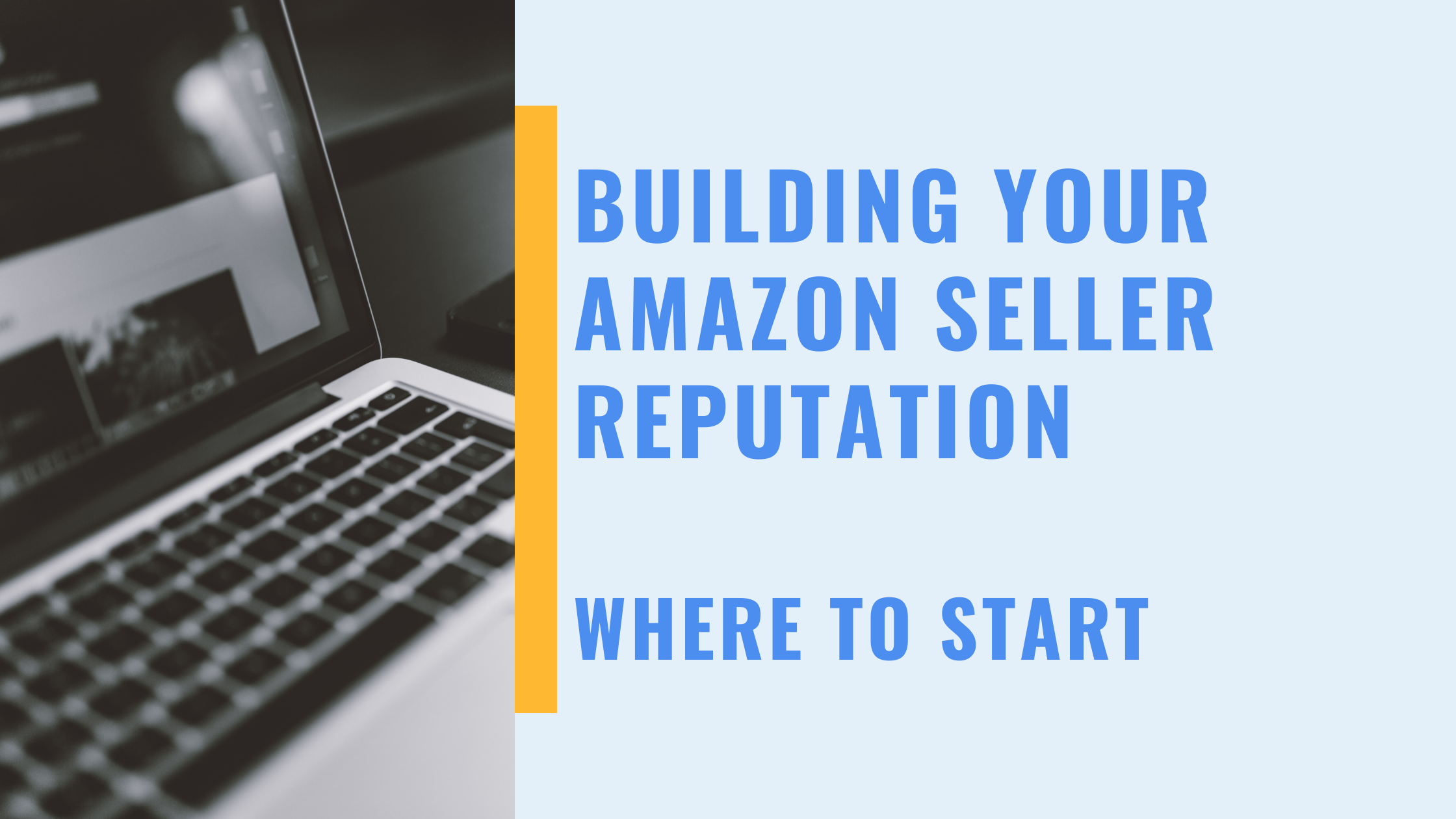 Building Your Amazon Seller Reputation: Where to Start - FeedbackWhiz