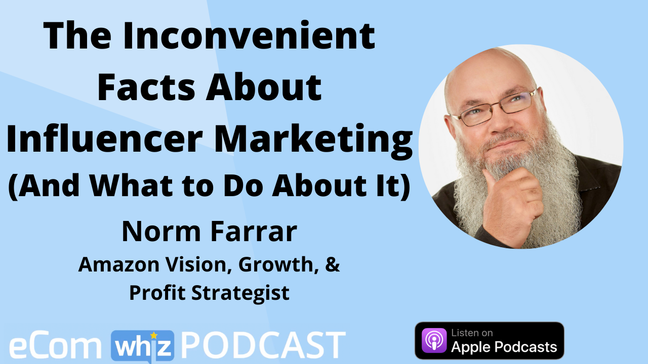 eComWhiz Podcast: The Inconvenient Facts About Influencer Marketing ...